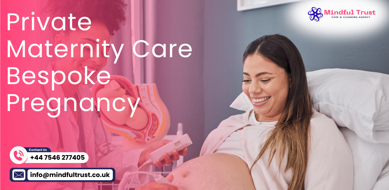 Private Maternity Care | Bespoke Pregnancy & Postnatal Services